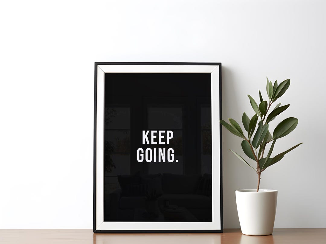 Motivational Keep Going Printable Wall Art DIGITAL DOWNLOAD Office Wall ...