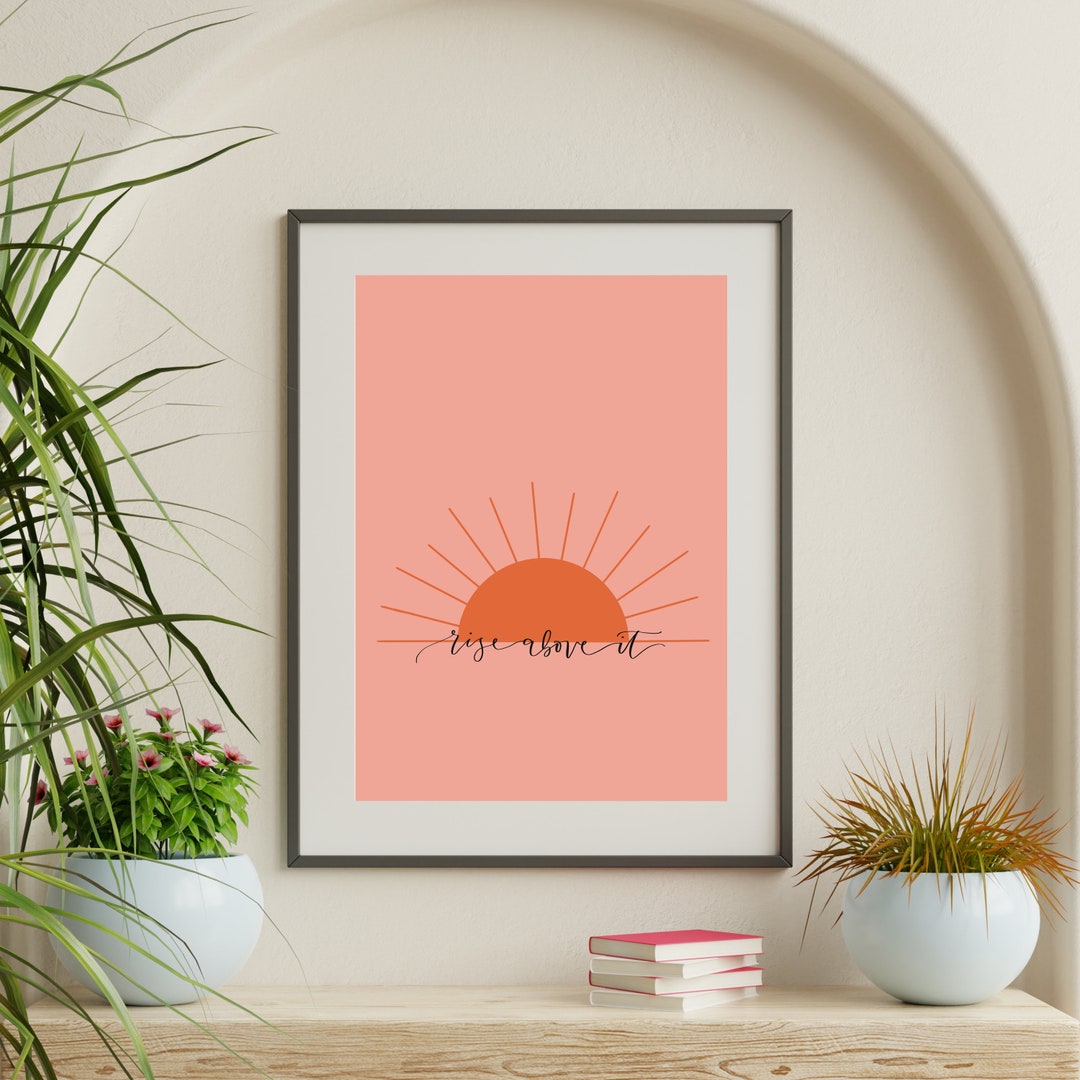 Sunrise Calligraphy Inspirational Quote Rise Above It Digital Download ...