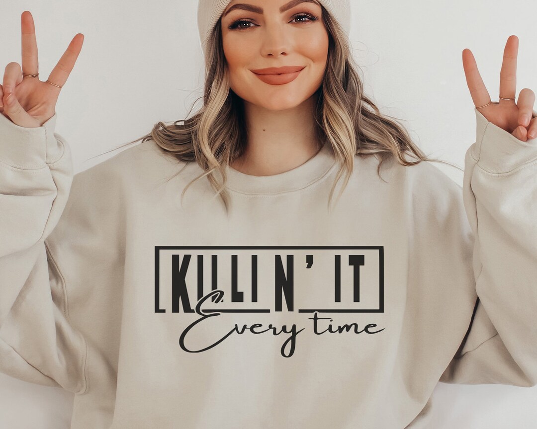 Killin ' It Every Time SVG PNG PDF, Inspirational Svg, Motivational Svg ...