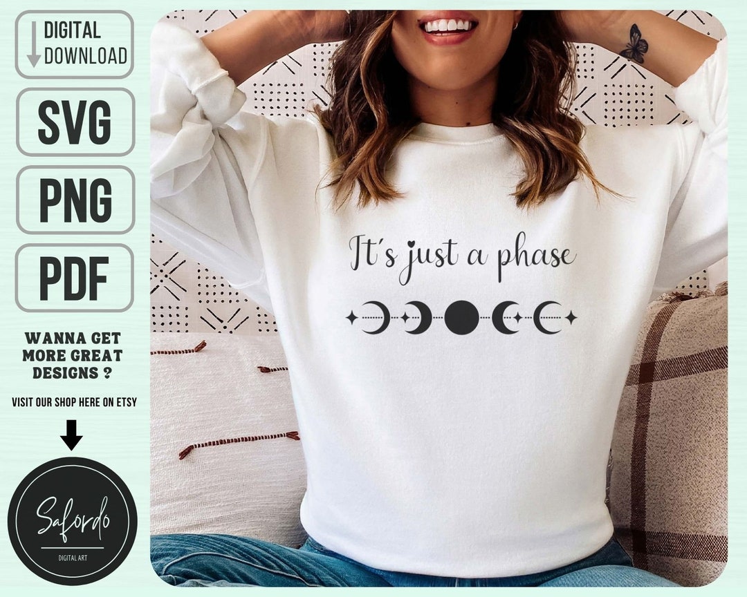 It's Just A Phase SVG PNG PDF, Moon Phase Png, Boho Moon Svg ...
