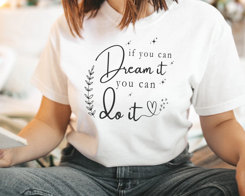 If You Can Dream It You Can Do It SVG PNG PDF, Inspirational Svg ...