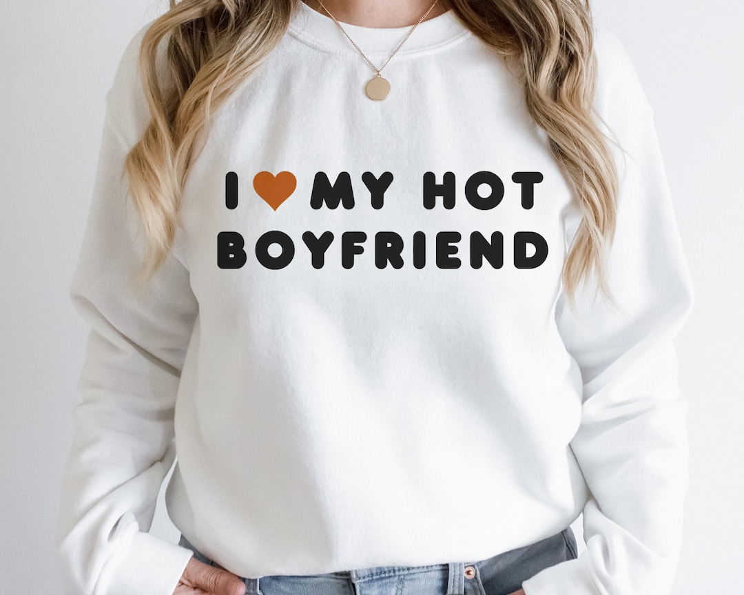 Cute Boyfriend SVG PNG PDF, I Love My Hot Boyfriend, Funny Love Shirt ...