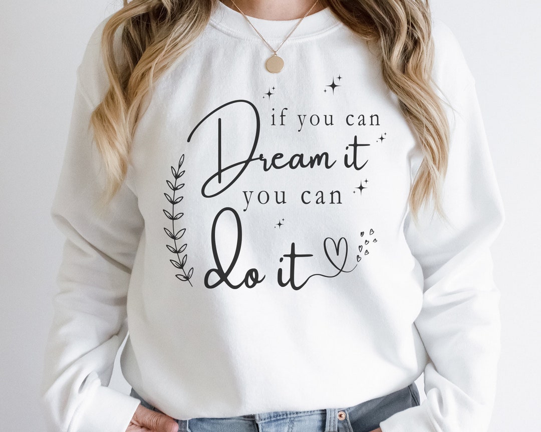 If You Can Dream It You Can Do It SVG PNG PDF, Inspirational Svg ...