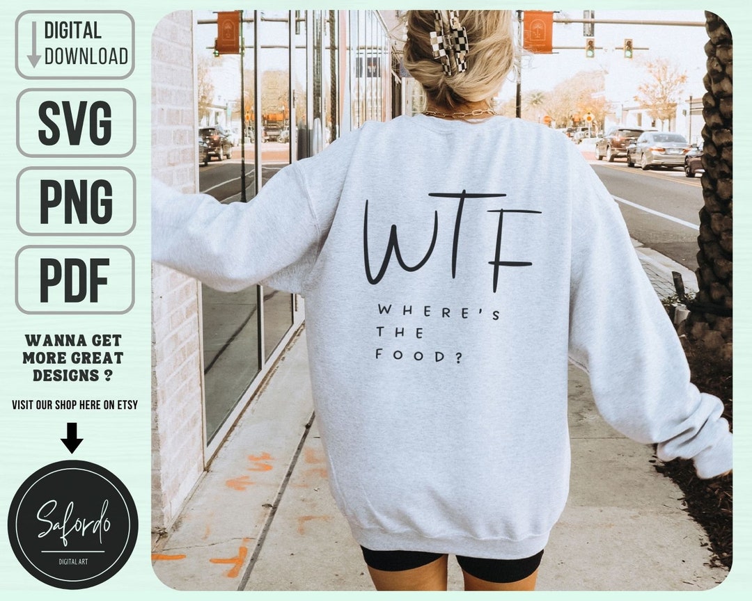 Where is the Food SVG PNG PDF, Foodie Svg, Hungry Svg, Food Svg, Wtf ...