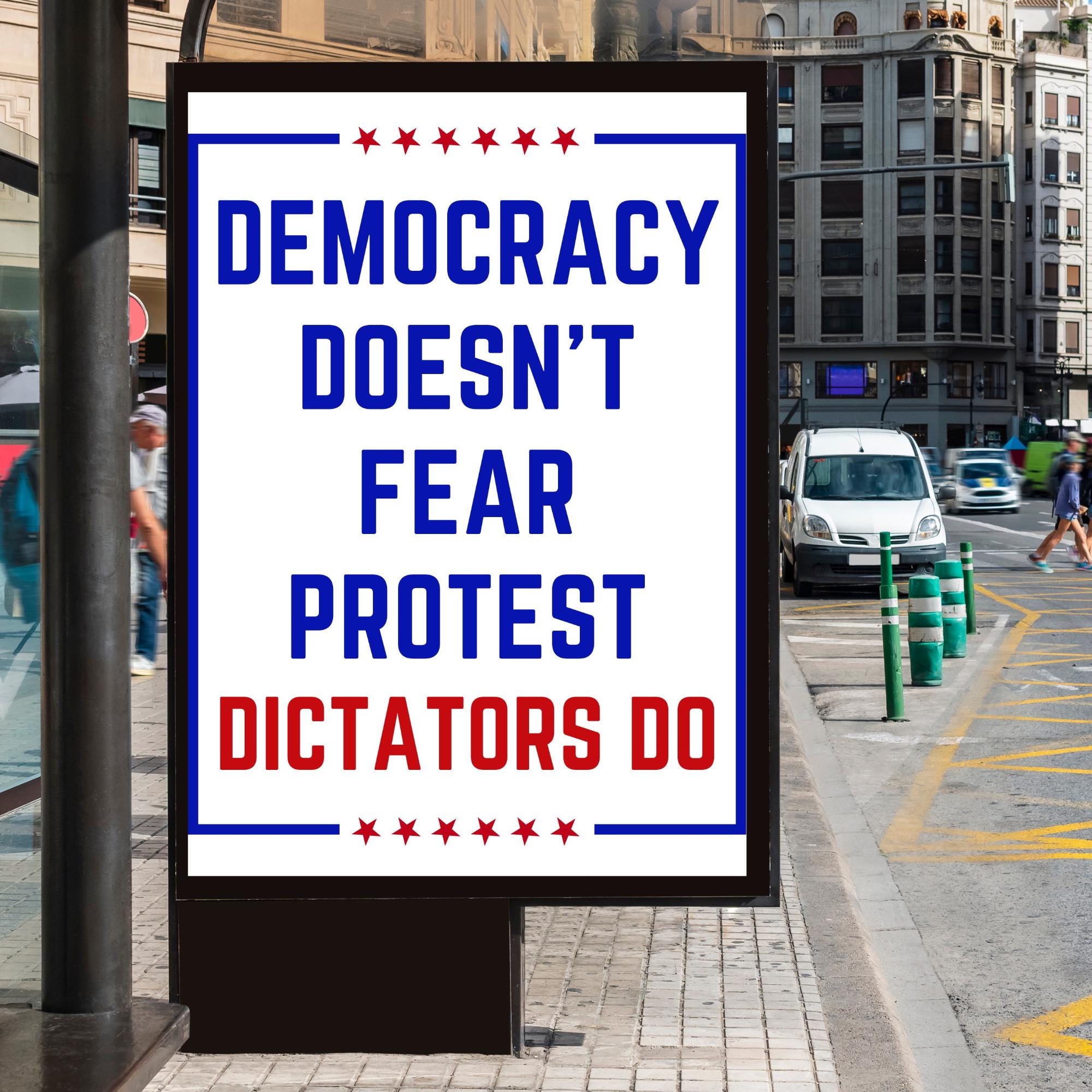 Printable Protest Sign Democracy Doesn’t Fear Protest, Dictators Do, No ...