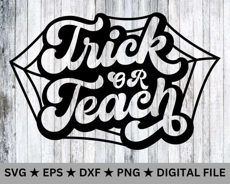 Trick or Teach Halloween SVG • Clip Art Cut File Silhouette Dxf Eps Png ...