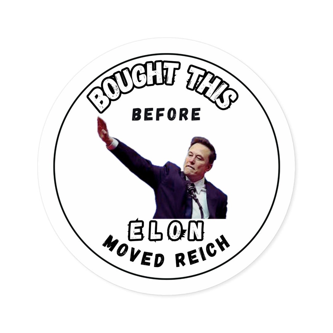 Anti Elon Musk Round Sticker | Indoor/outdoor Sticker for Tesla Owners ...
