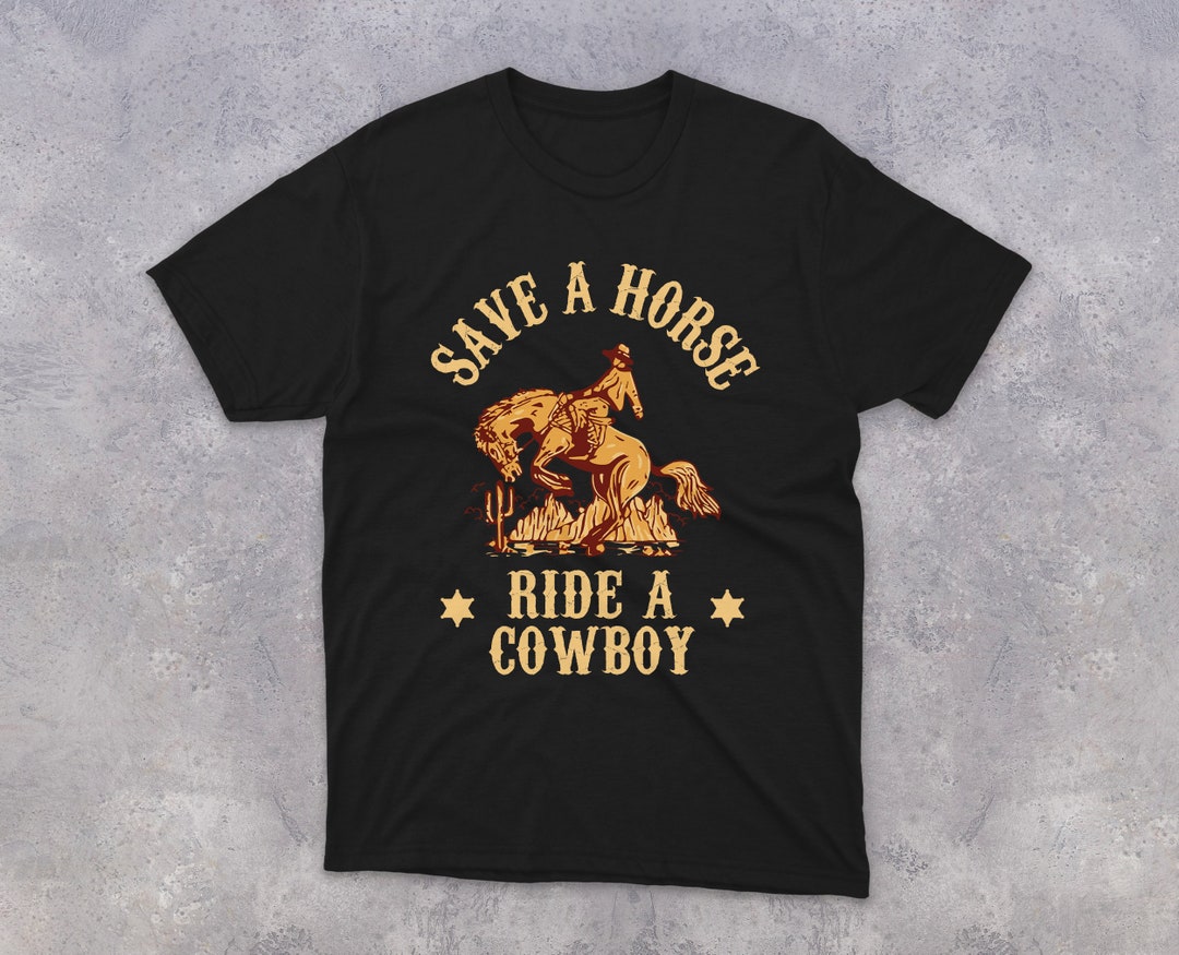 Save A Horse Ride A Cowboy Vintage 90s T-shirt Retro Country Shirt ...
