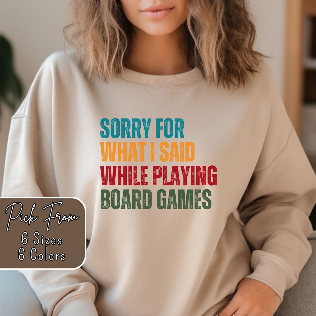 Sorry for What I Said While Playing Board Games, Funny Gaming Shirt ...