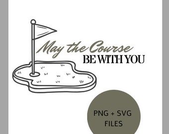 May the Course Be With You Svg Png, Golf Svg, Golf Course Svg, Golf ...