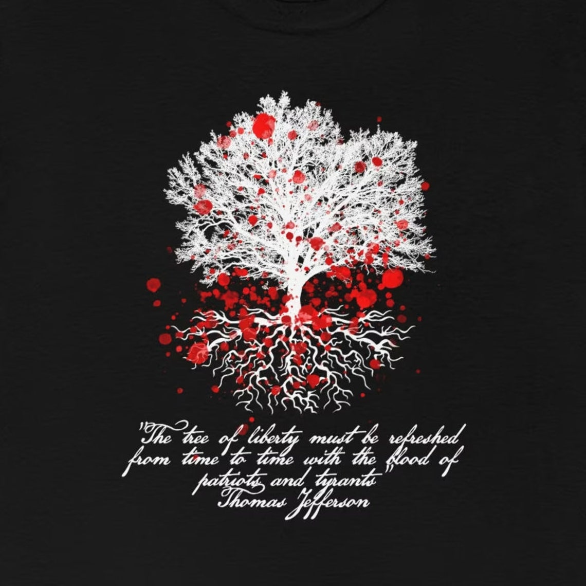 Tree of Liberty Blood of Patriots and Tyrants Thomas Jefferson Tee ...