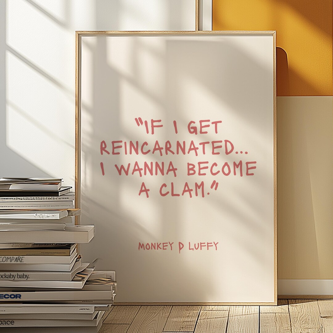 I Want to Be a Clam | Funny Monkey D Luffy One Piece Quoe Poster ...