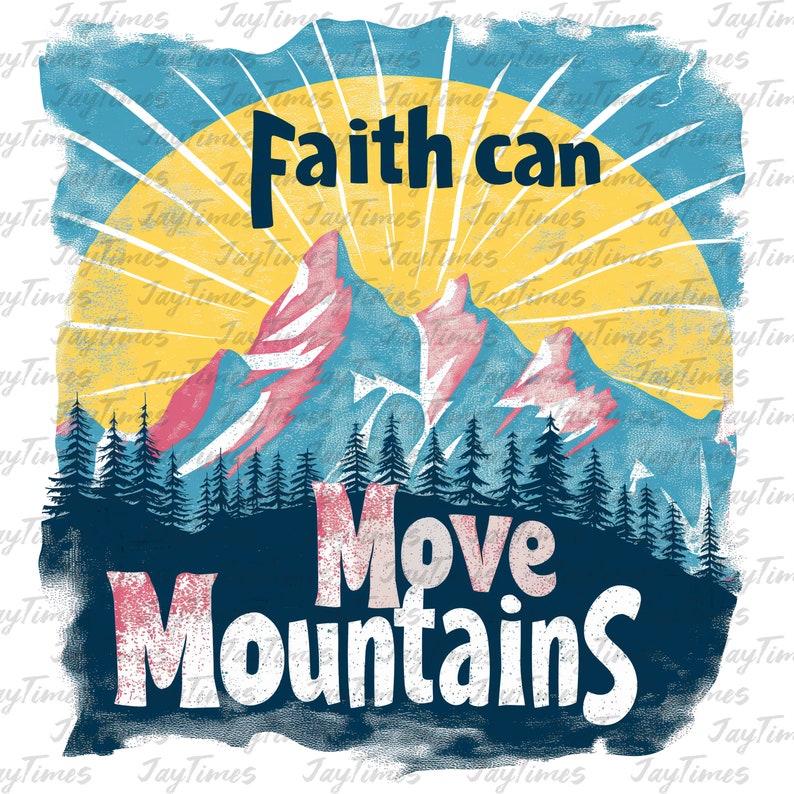 Faith Can Move Moutains PNG Sublimation Design, Hiking Lover, Christian ...