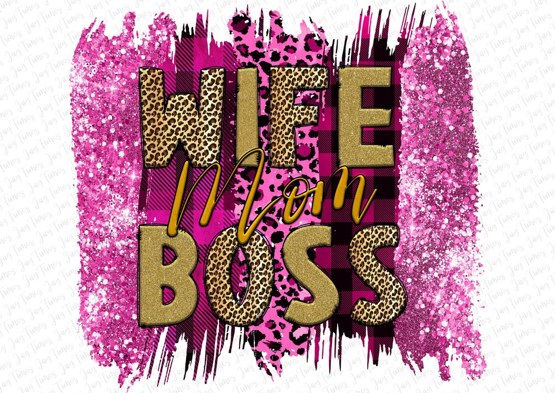 WIFE Mom BOSS Png File, Digital Download, Mothers Day Gift, Sublimation ...
