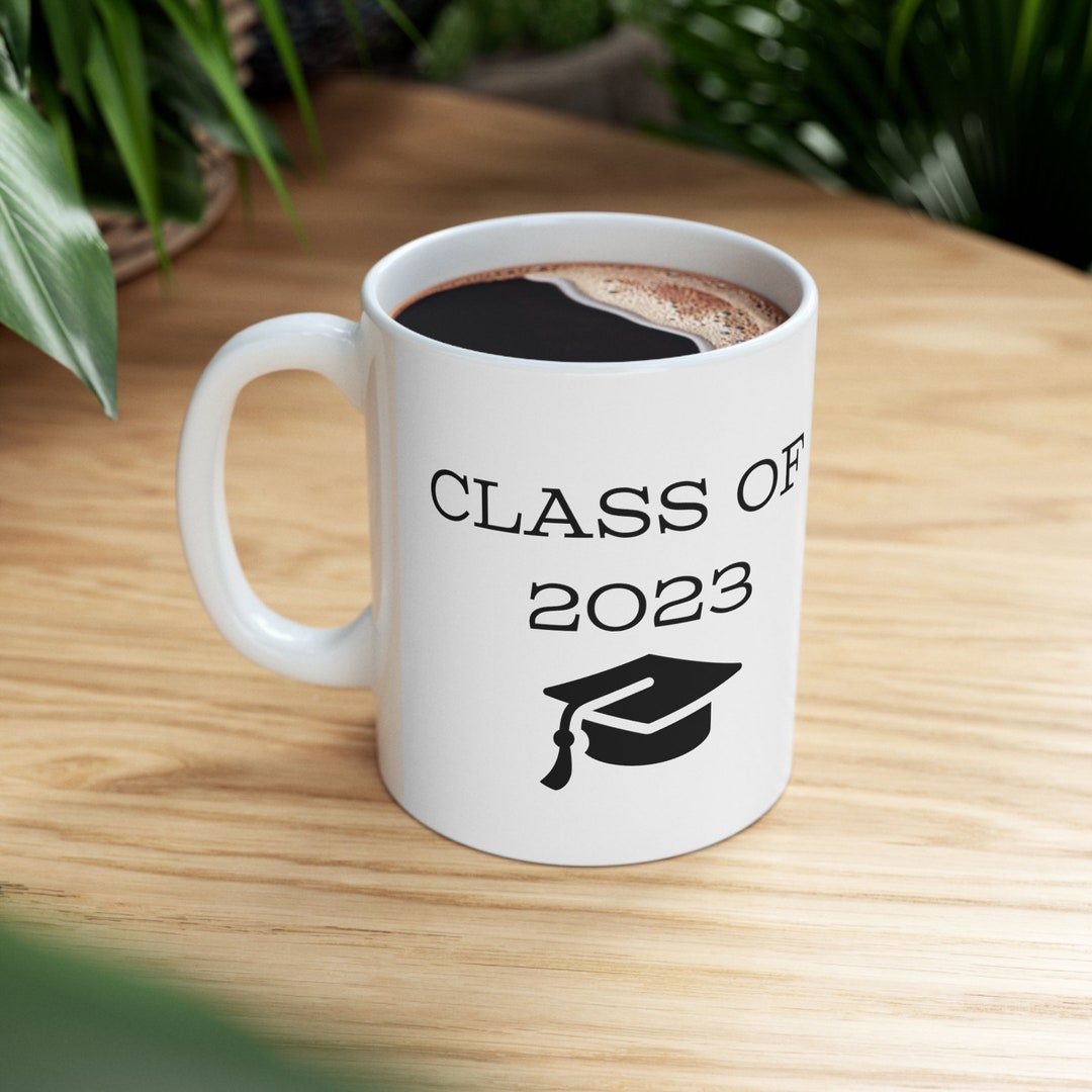 Graduation Mug Mugs Class of 2023 Class Mug Grad Mug - Etsy