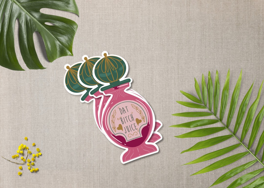 Dat Bitch Juice Sticker - Etsy