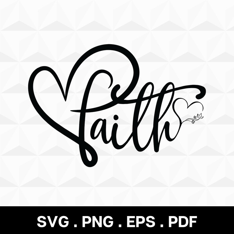 Faith Svg, Faith Heart Svg, Religious Svg, Believe Svg, Positive Svg ...