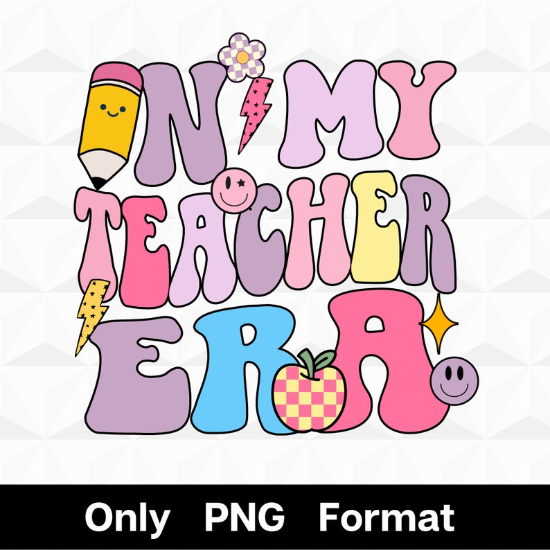 In My Teacher Era Png, Teacher Png, Teacher Life Png, Teacher ...
