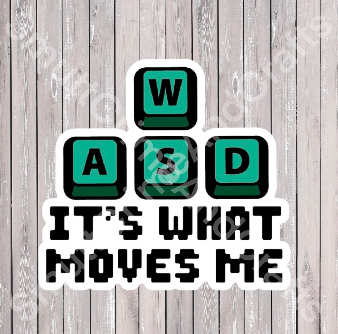 WASD Its What Moves Me Sticker - Etsy