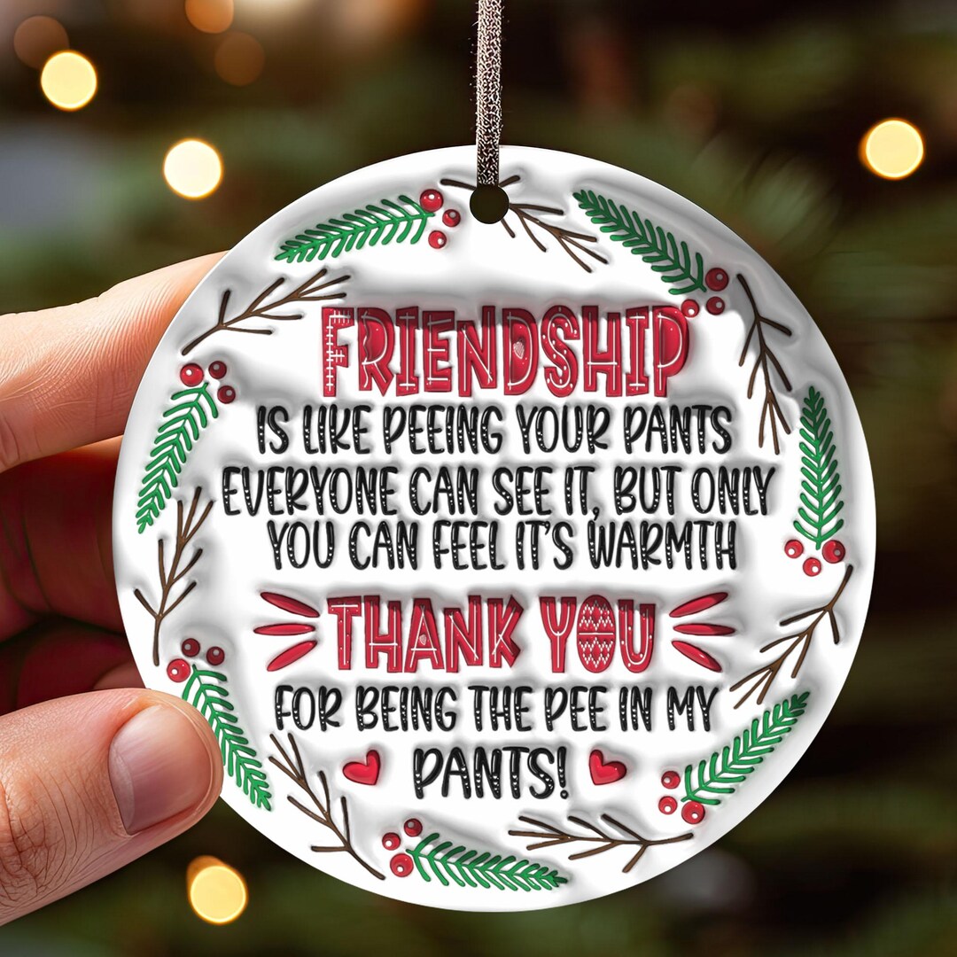 3D Thank You for Being the Pee in My Pants Christmas Ornament ...
