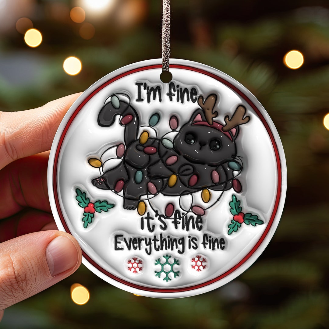 3D Inflated Its Fine Im Fine Everything is Fine Ornament - Etsy