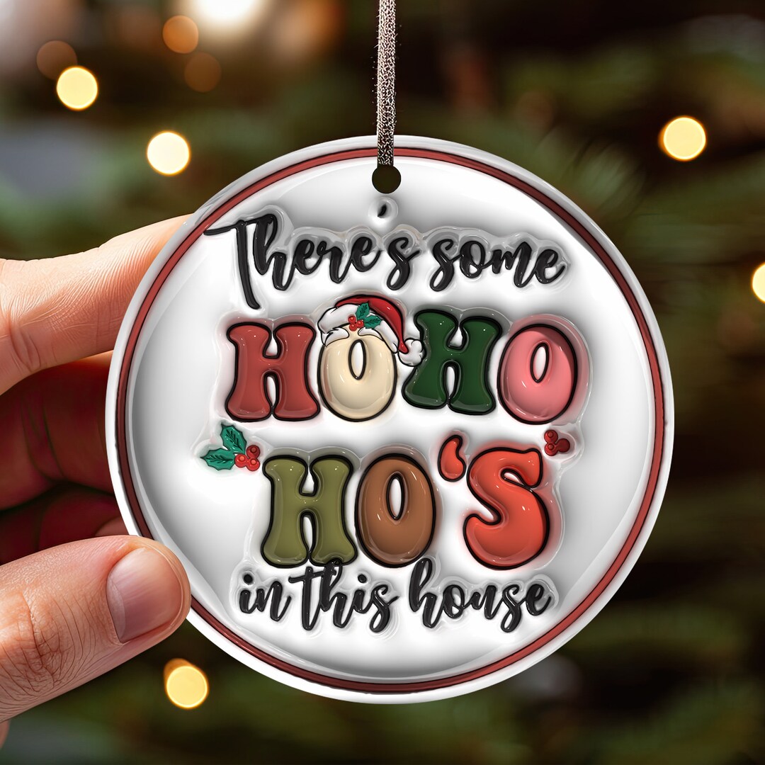 3d Inflated Theres Some Ho Ho Ho in This House Ornament, Retro ...