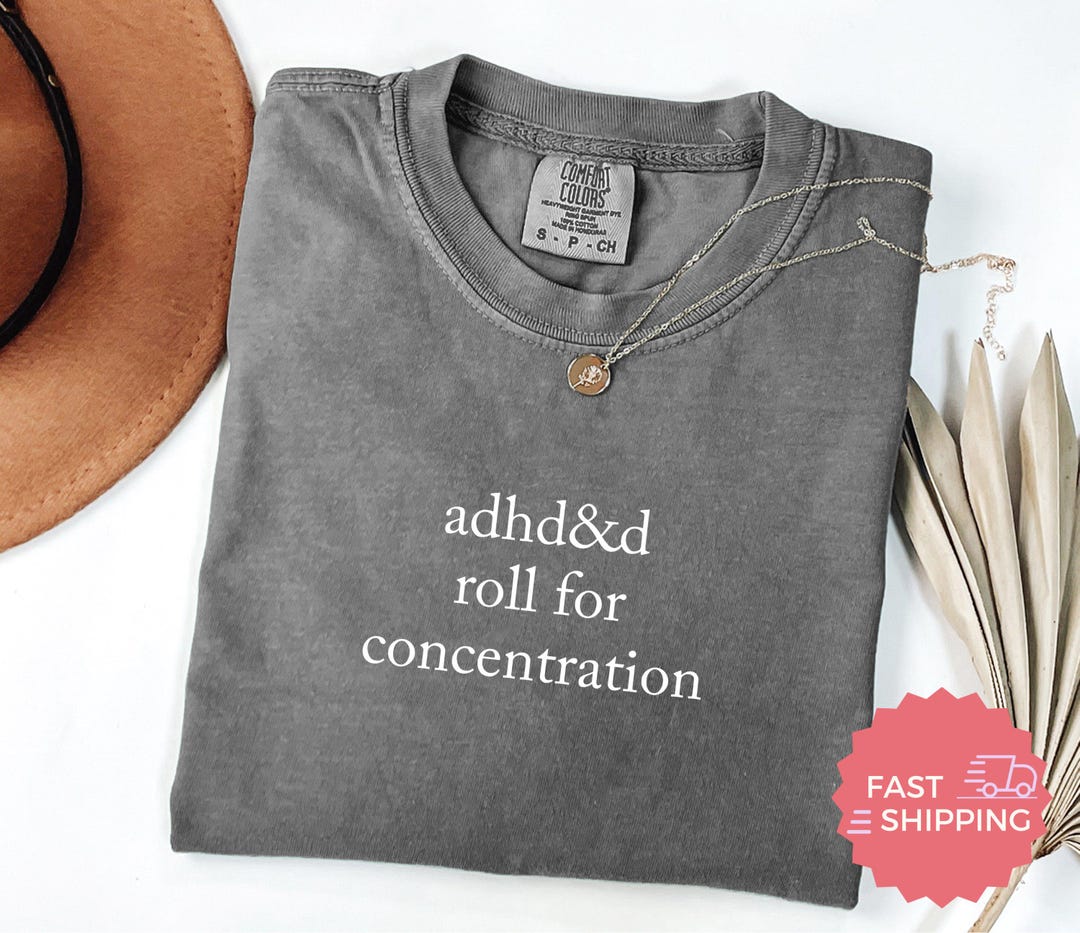 Comfort Colors® ADHD DND Roll for Concentration, Funny ADHD Shirt, Dnd ...
