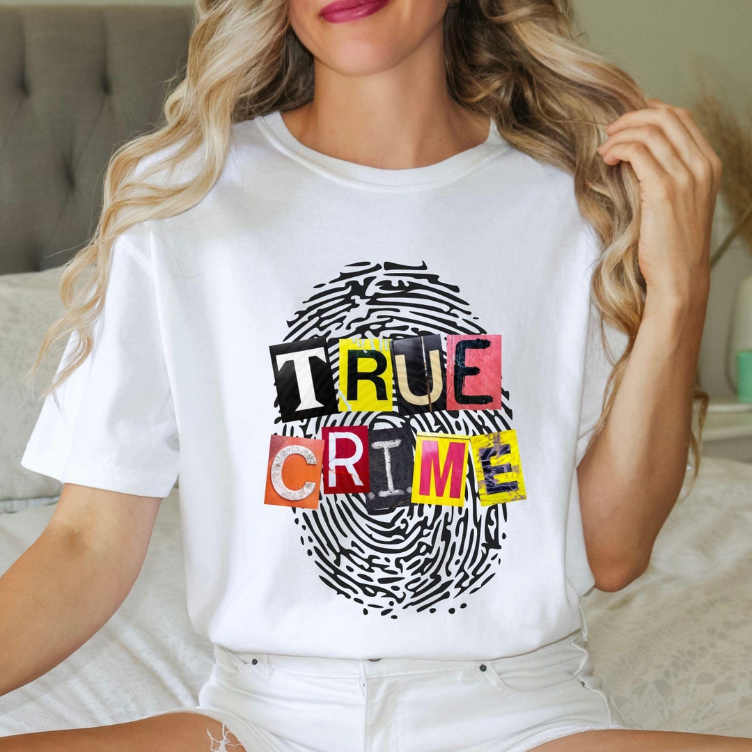 True Crime Shirts, True Crime Gifts, Murder Mystery Party Apparel ...