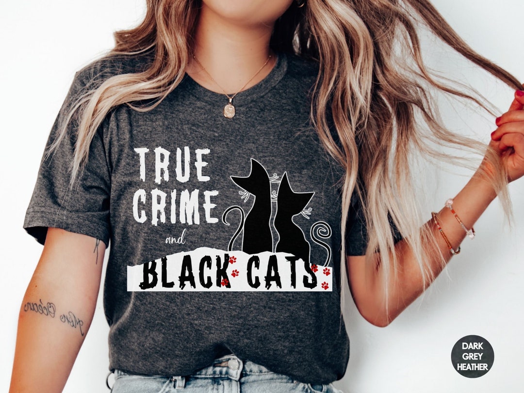 True Crime Shirts, Two Black Cats, True Crime Gifts, Black Cat Lover ...