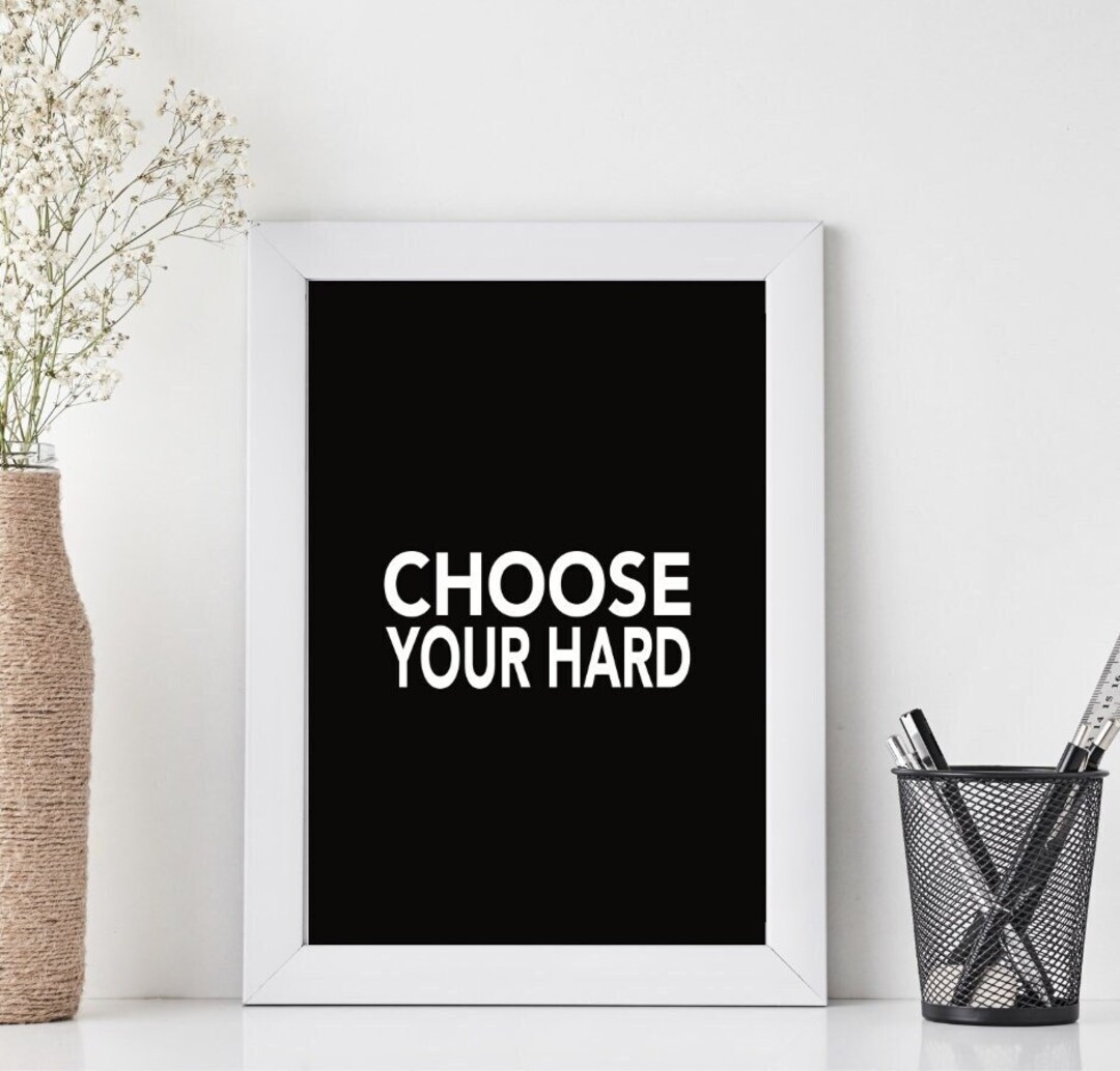 Choose Your Hard Black Background Inspirational Motivational Poster ...