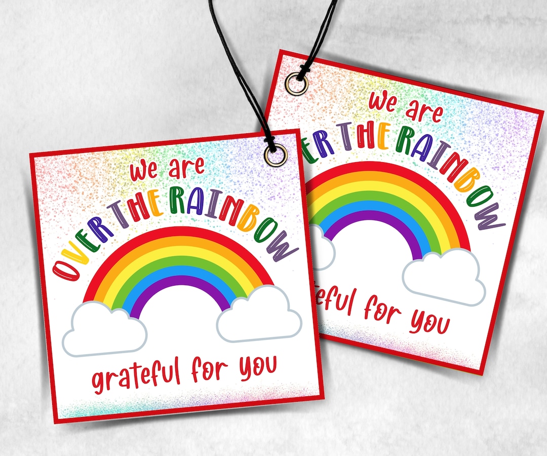 Over the Rainbow Teacher Appreciation Treat Tag, End of Year Snack Tag ...
