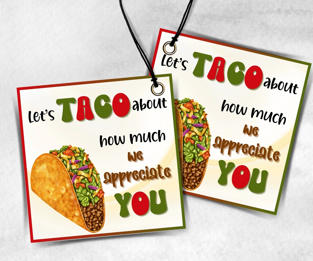Lets Taco About by Teacher Appreciation Treat Tag, End of Year Snack ...