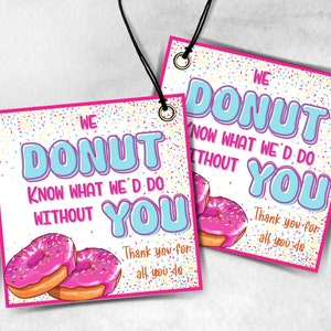 Donut Know Teacher Appreciation Treat Tag, End of Year Snack Tag ...