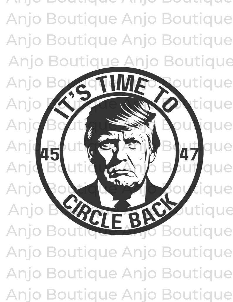Trump Circle Back, 45 Trump, 47 Trump, Trump Wanted, President Trump ...