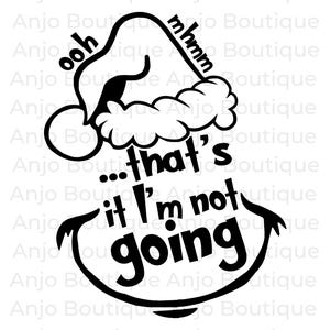 That's It I'm Not Going Ooh Ahh Thats It Grinch Face Smiling Christmas ...