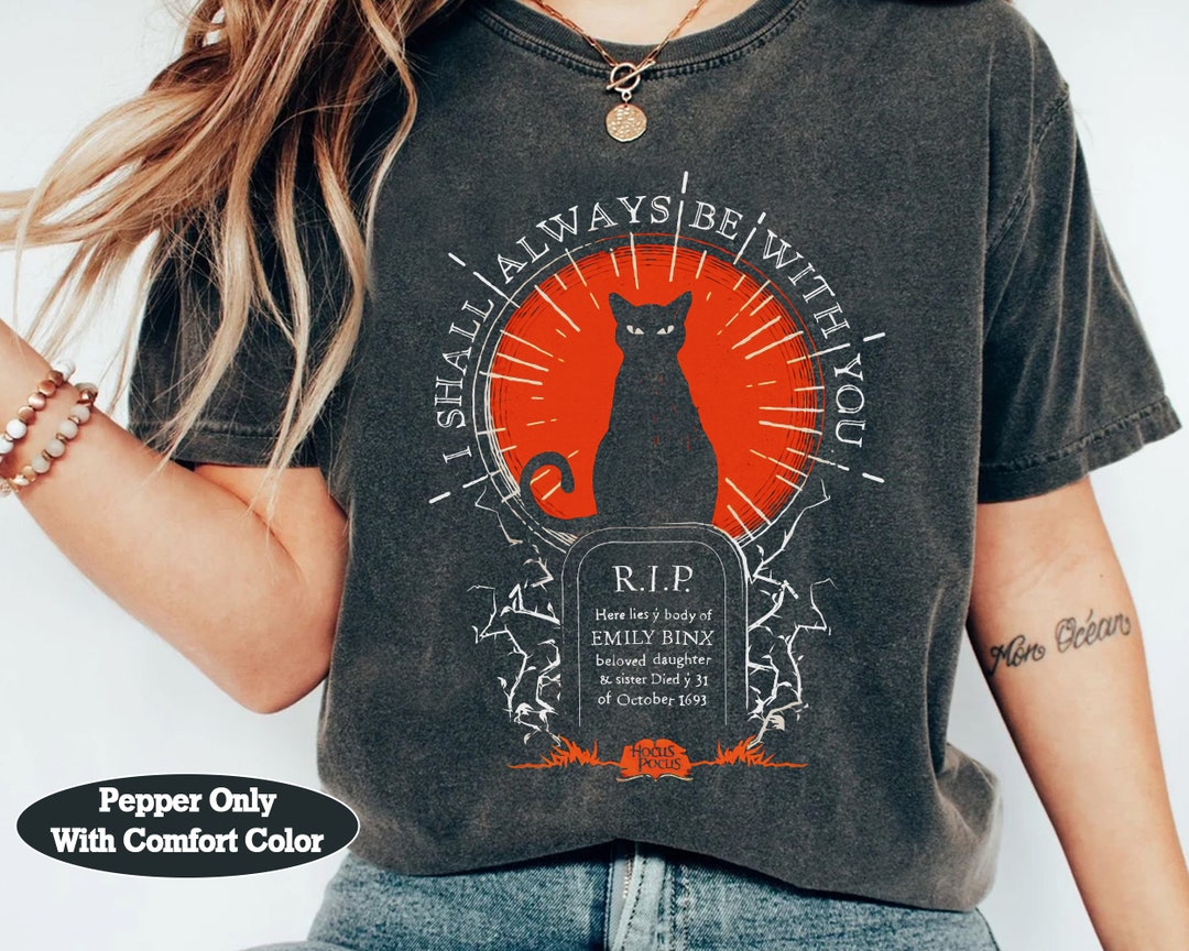 Disney Hocus Pocus Emily Binx Shall Always Be With You Shirt, Disney ...