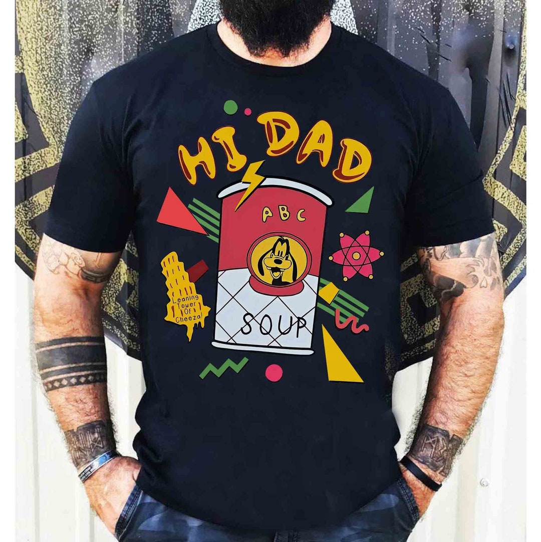 Max Goof and Goofy Hi Dad Soup Retro 90s T-shirt, Disney A Goofy Movie ...