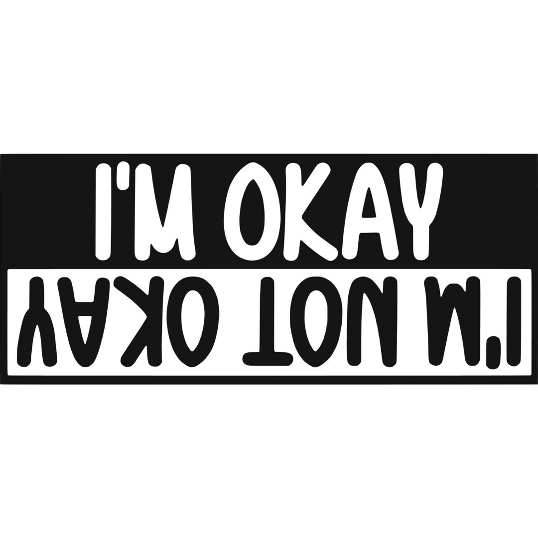 I'm Okay I'm Not Okay Decal Sticker - Etsy