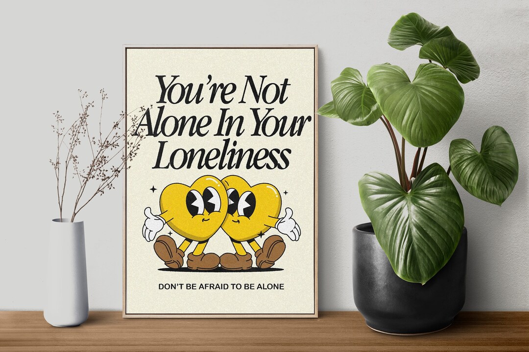 You're Not Alone Poster | Groovy Poster Motivational Quotes ...