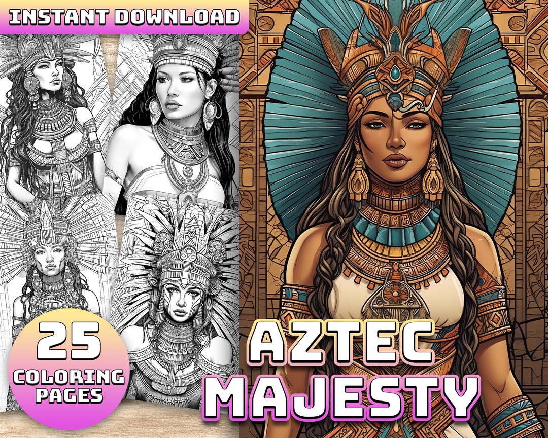 Aztec Majesty Coloring Book: 25 Regal Aztec Queens & Princesses ...