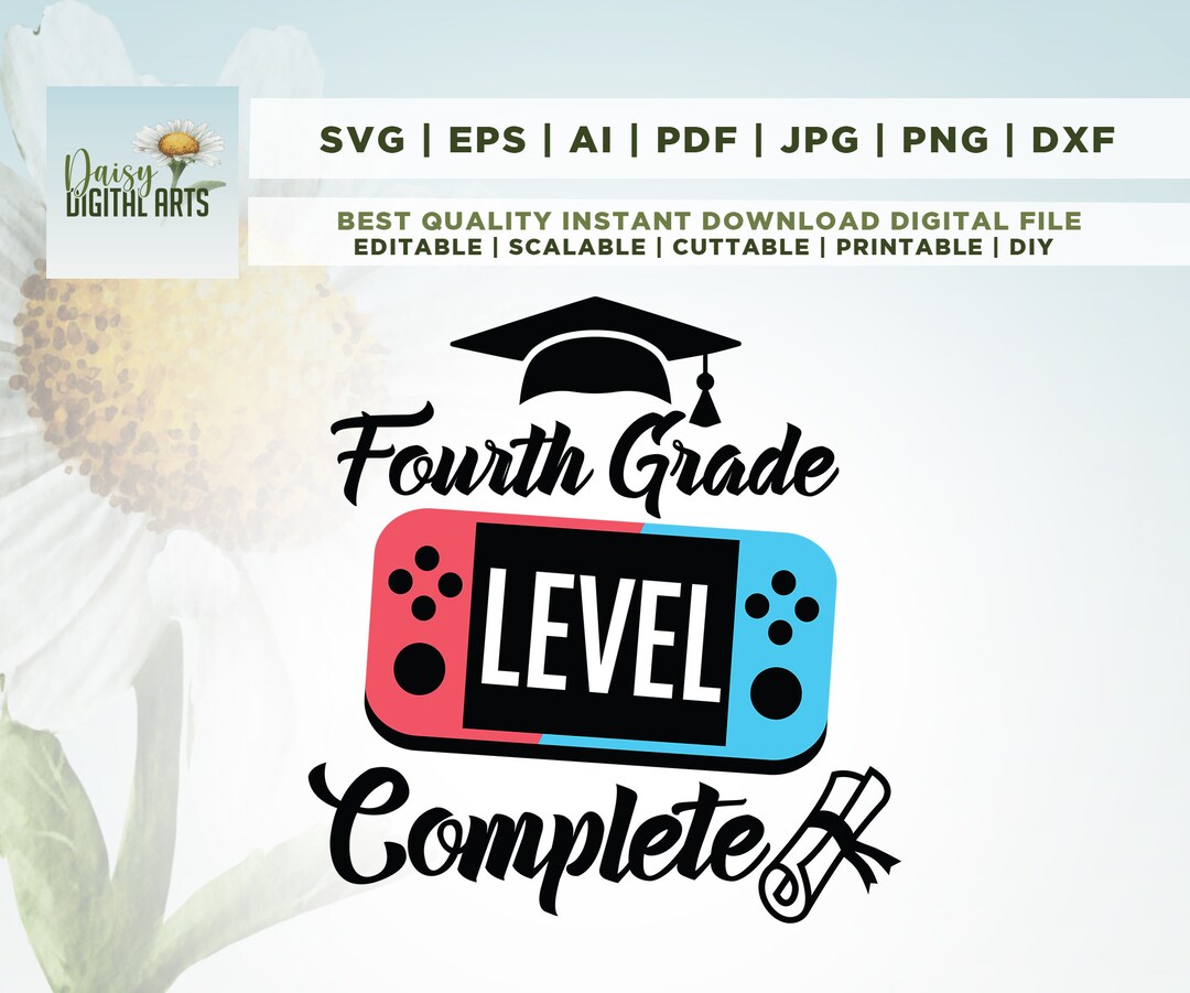 Fourth Grade Level Complete Svg, 4th Grade Svg, End of School Svg ...