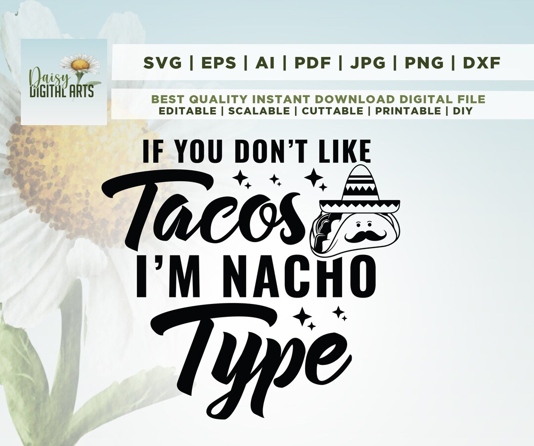 If You Don't Like Tacos, I'm Nacho Type Svg, Taco Svg, Nacho Svg ...