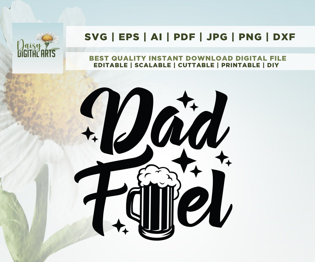 Dad Fuel SVG, Cut File, Cricut, Dad Life SVG, Funny Dad SVG, Father's ...