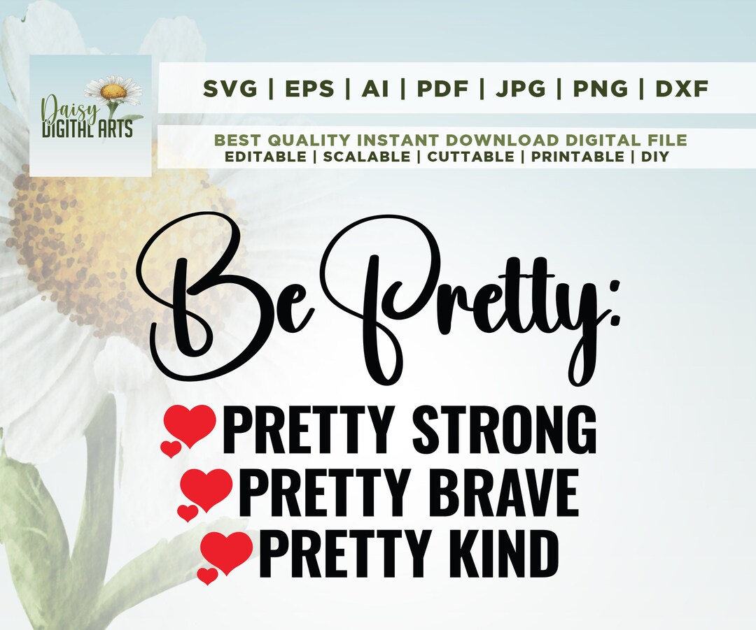 Be Pretty SVG, Be Brave SVG, Be Kind Svg, Strong Woman Svg, Be Strong ...