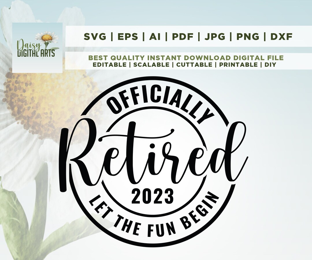 Officially Retired Let the Fun Begin SVG, Retired Gift Svg, Retirement ...
