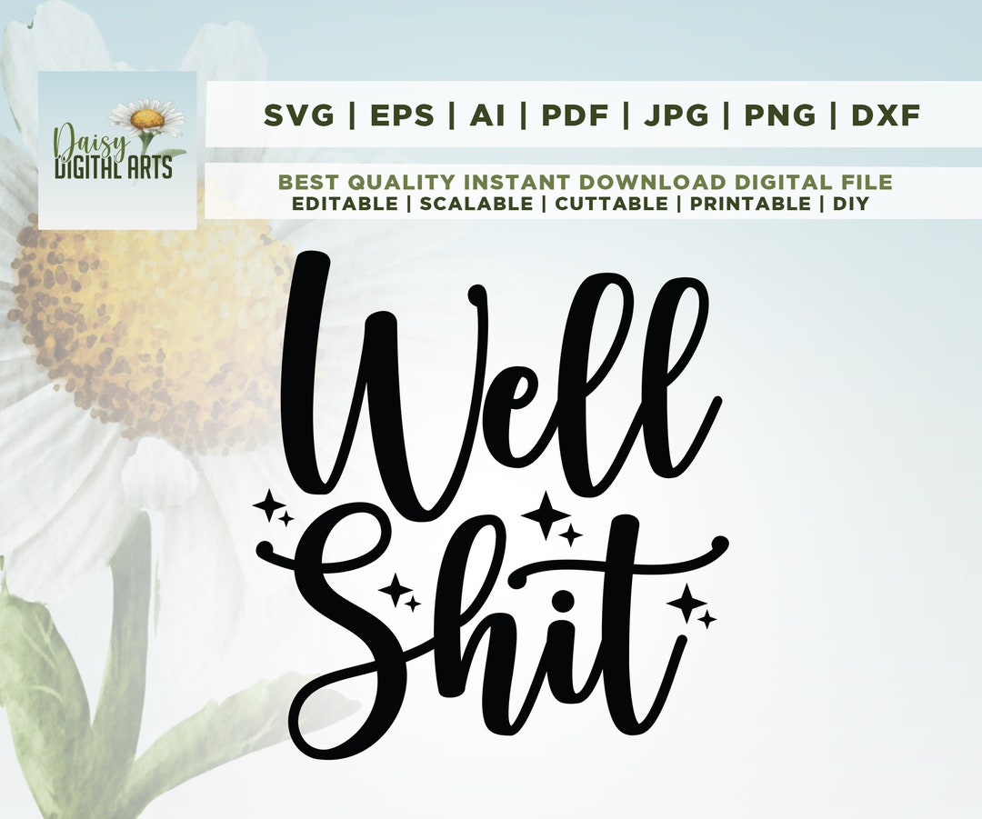 Well Shit Svg, Mom Svg, Life Svg, Funny Mom Quote Svg, Cut File, Cricut ...