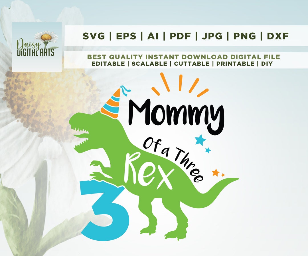 Mommy of a Three Rex Svg, Third Birthday Saurus Svg, Dinosaur Birthday ...