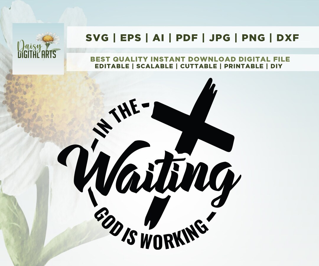In the Waiting SVG, God is Working Svg, Christian Svg, Self Care Svg ...
