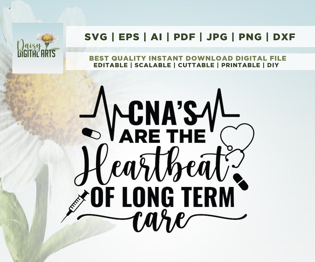 Cna's Are the Heartbeat of Long Term Care Svg, CNA Gifts Svg, Nurse ...