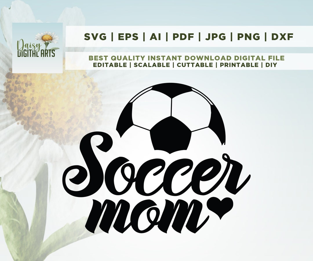 Soccer Mom Svg Soccer Svg Soccer Mom Shirt Soccer Shirt Svg Soccer